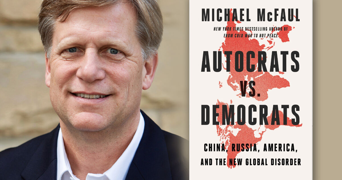 Autocrats vs. Democrats by Michael McFaul, Political Science | Stanford ...